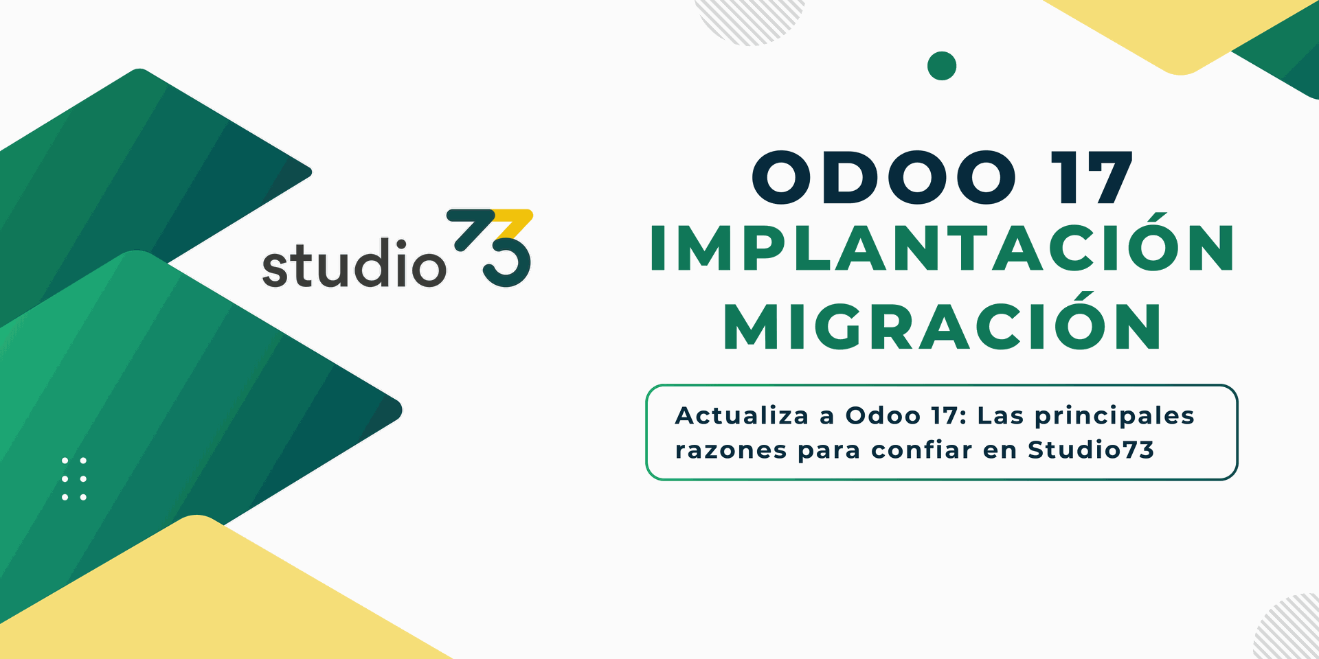 Actualiza a Odoo 17: Las principales razones para confiar en Studio73 | Studio73 Consultoría ...
